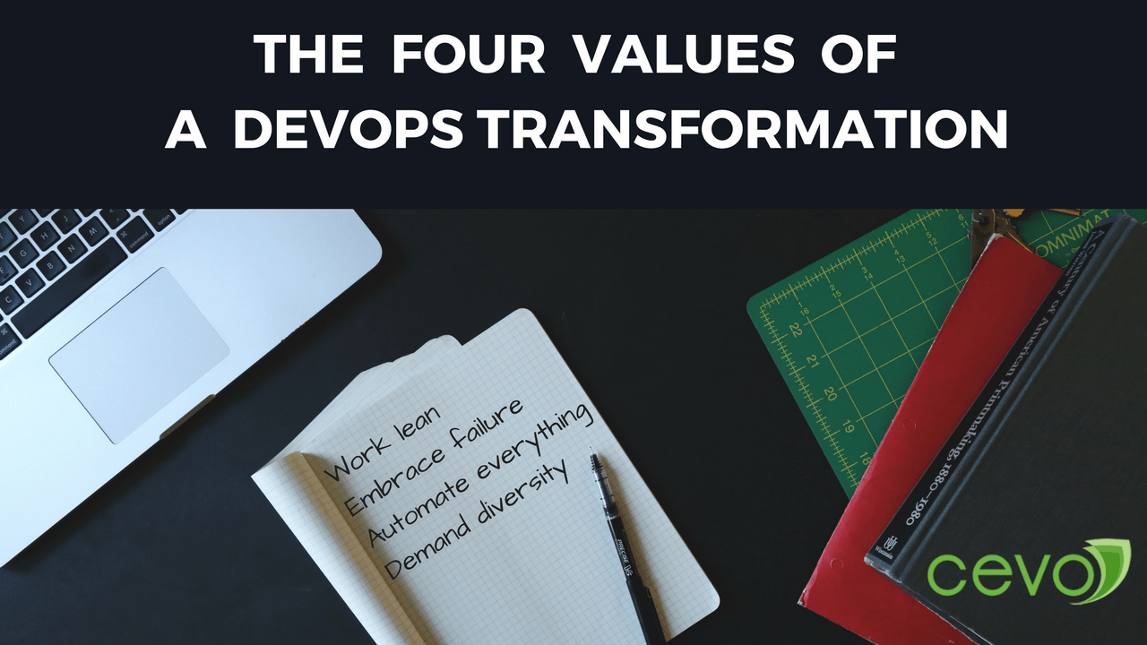 The Four Values of a DevOps Transformation - Cevo