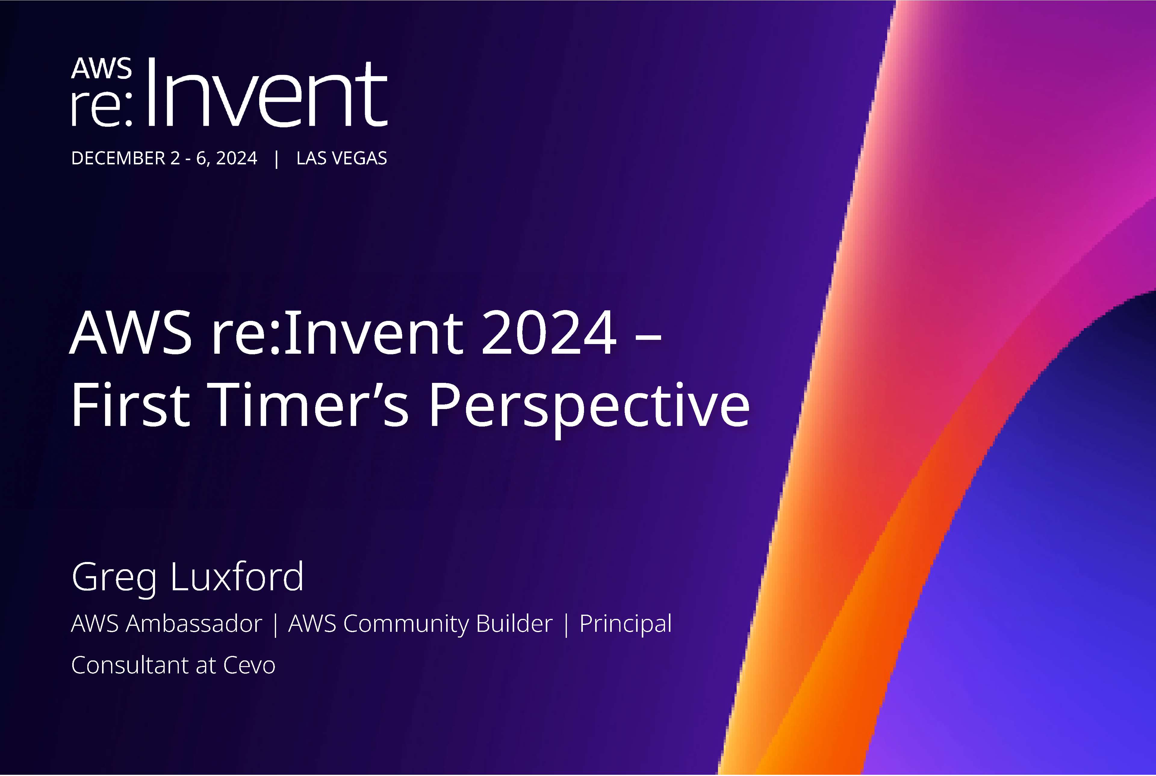 AWS re:Invent 2024 – First Timer’s Perspective - Cevo